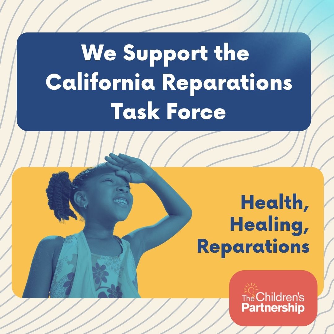 We Support the California Reparations Task Force - The Children's Partnership